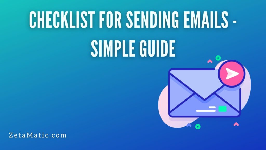Checklist for Sending Emails - Simple Guide - ZetaMatic
