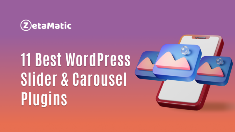 11 Best WordPress Slider & Carousel Plugins - ZetaMatic